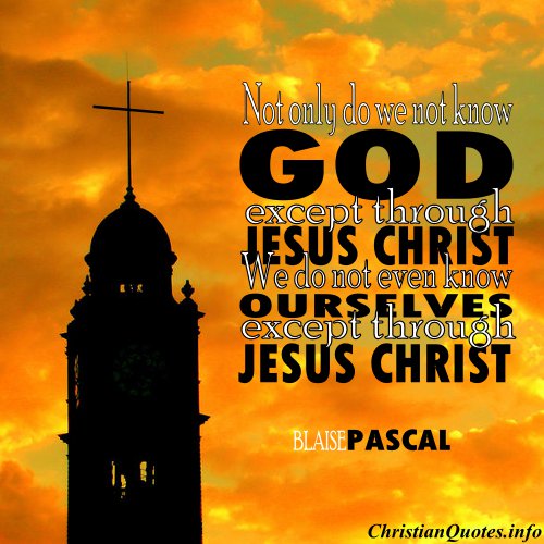 Blaise Pascal Quote Jesus Christ ChristianQuotes info