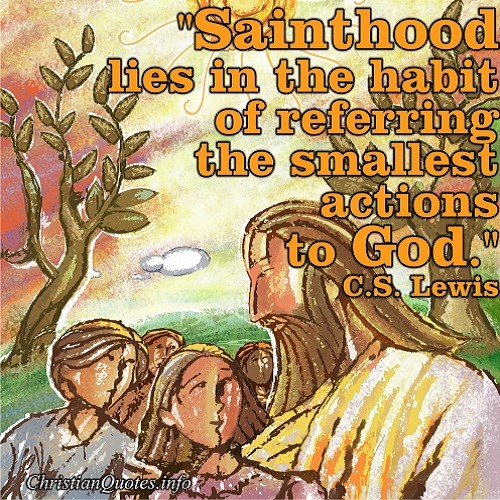 C.S. Lewis Quote - Sainthood | ChristianQuotes.info