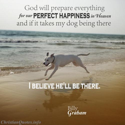 Billy Graham Quote Dogs In Heaven ChristianQuotes info Billy Graham Quote Dogs In Heaven ChristianQuotes info