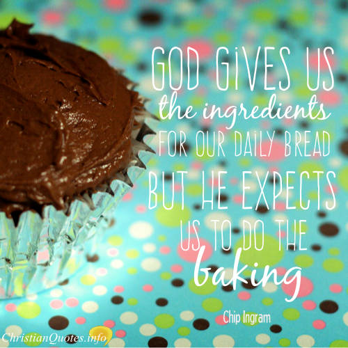 Chip Ingram Quote - Three Ways Believing and Working in Faith Produce ...