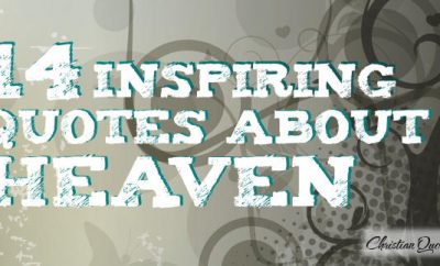 14 Inspiring Quotes about Heaven | ChristianQuotes.info