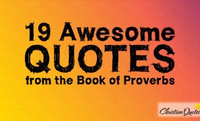 19 Awesome Quotes from the Book of Proverbs | ChristianQuotes.info