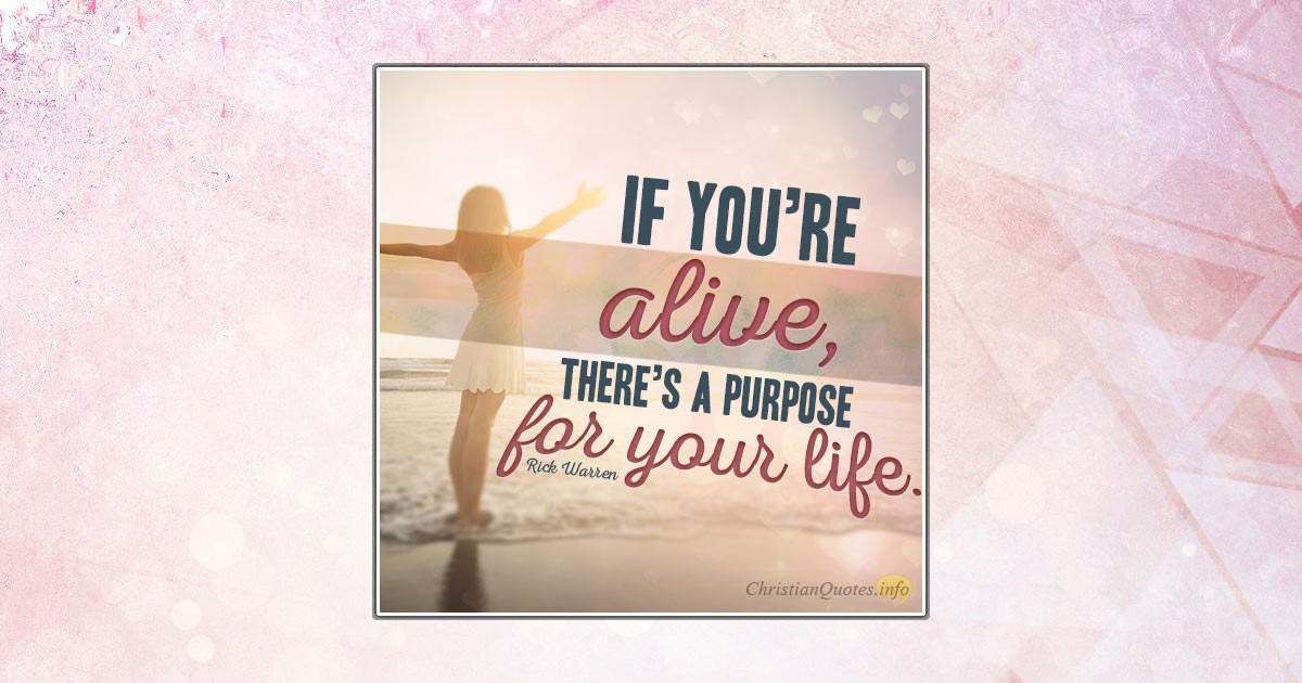 3 Reasons You’re Still Alive | ChristianQuotes.info