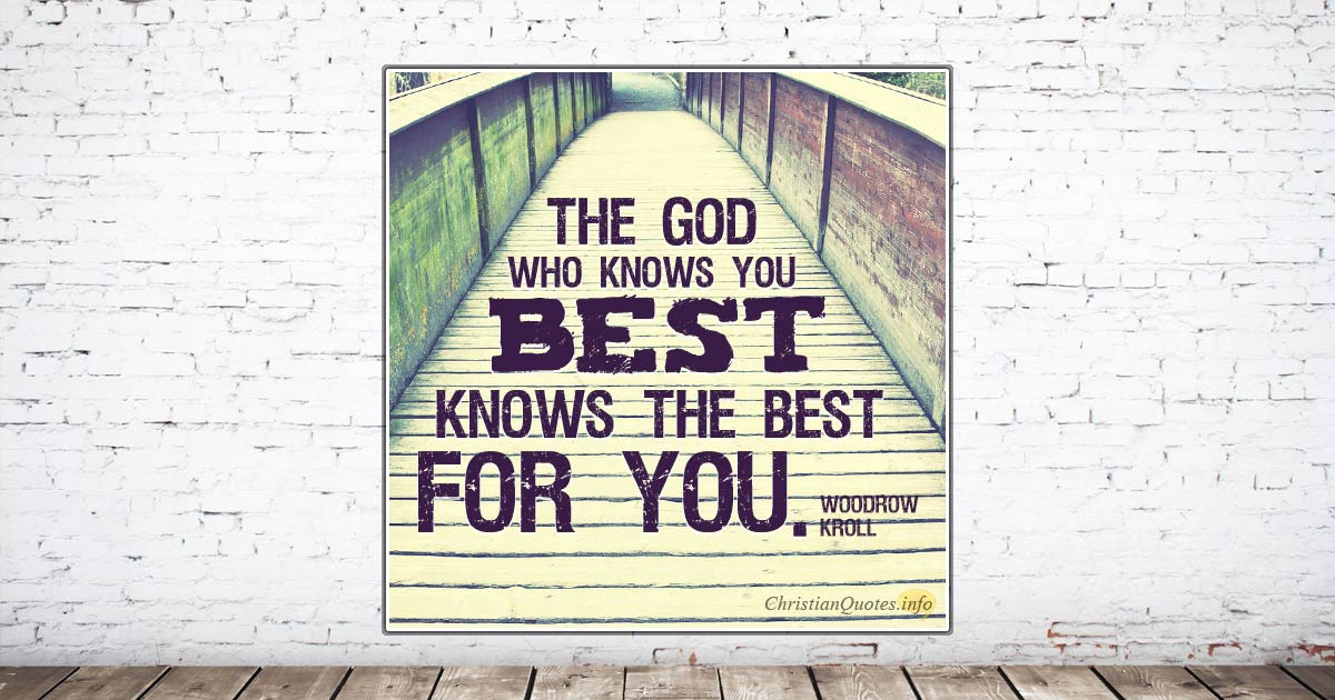 5 Ways God Knows What’s Best | ChristianQuotes.info