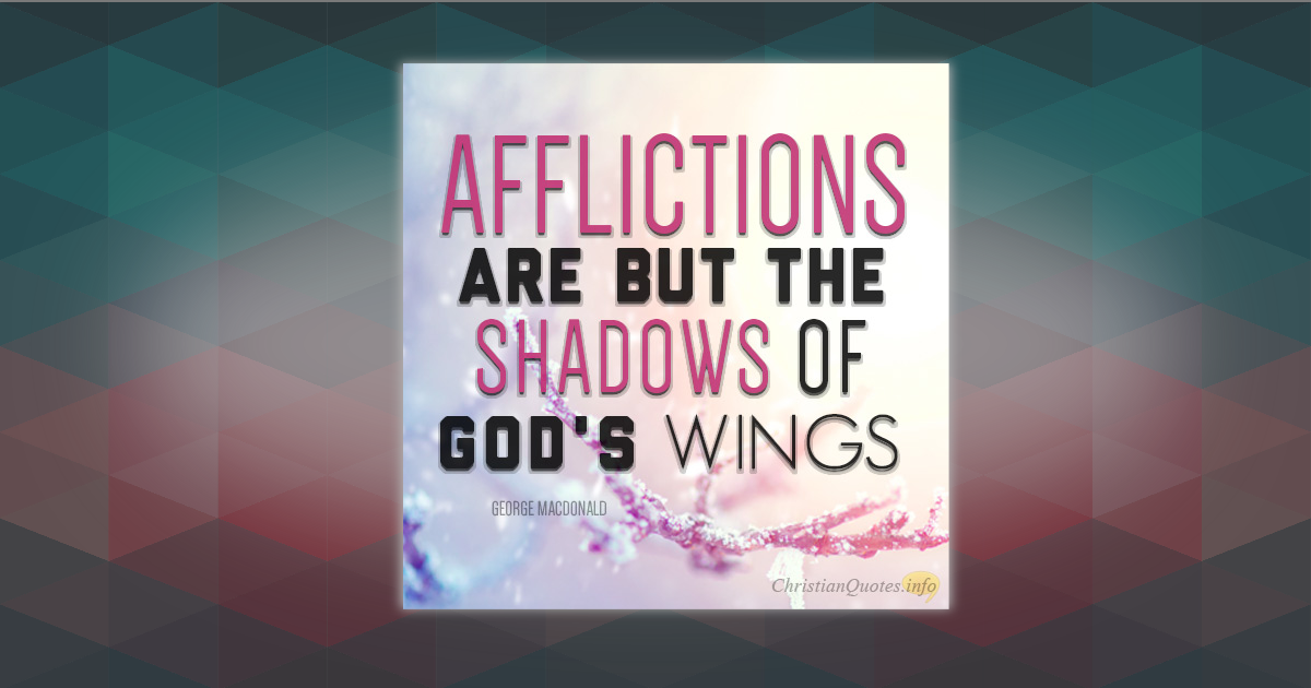 4 Things About Afflictions To Keep in Mind | ChristianQuotes.info