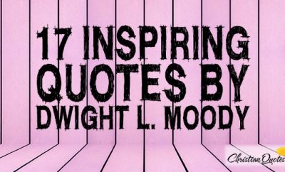 17 Inspiring Quotes by Dwight L. Moody | ChristianQuotes.info