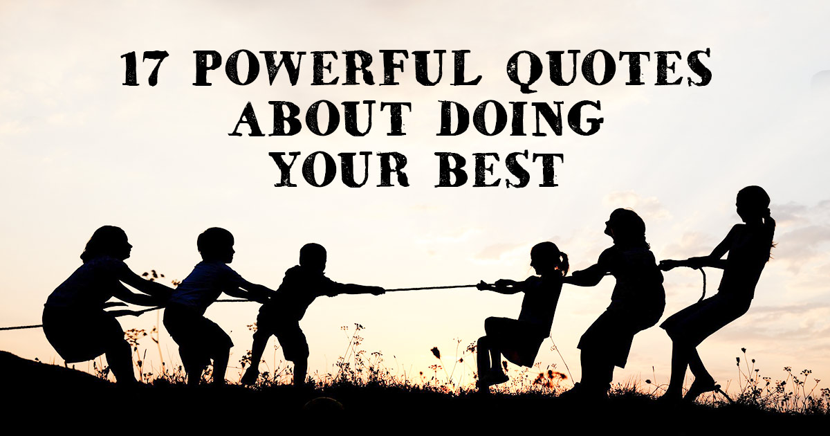 17 Powerful Quotes About Doing Your Best ChristianQuotes info 17 Powerful Quotes About Doing Your Best ChristianQuotes info