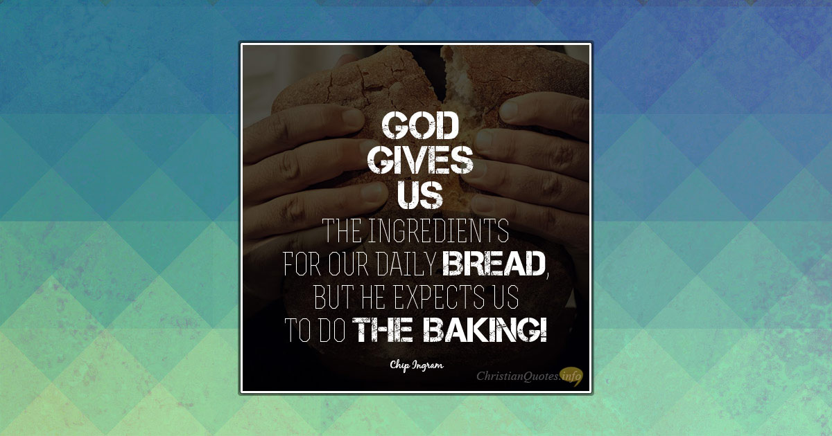 4 Ways to Prepare Our Daily Bread | ChristianQuotes.info