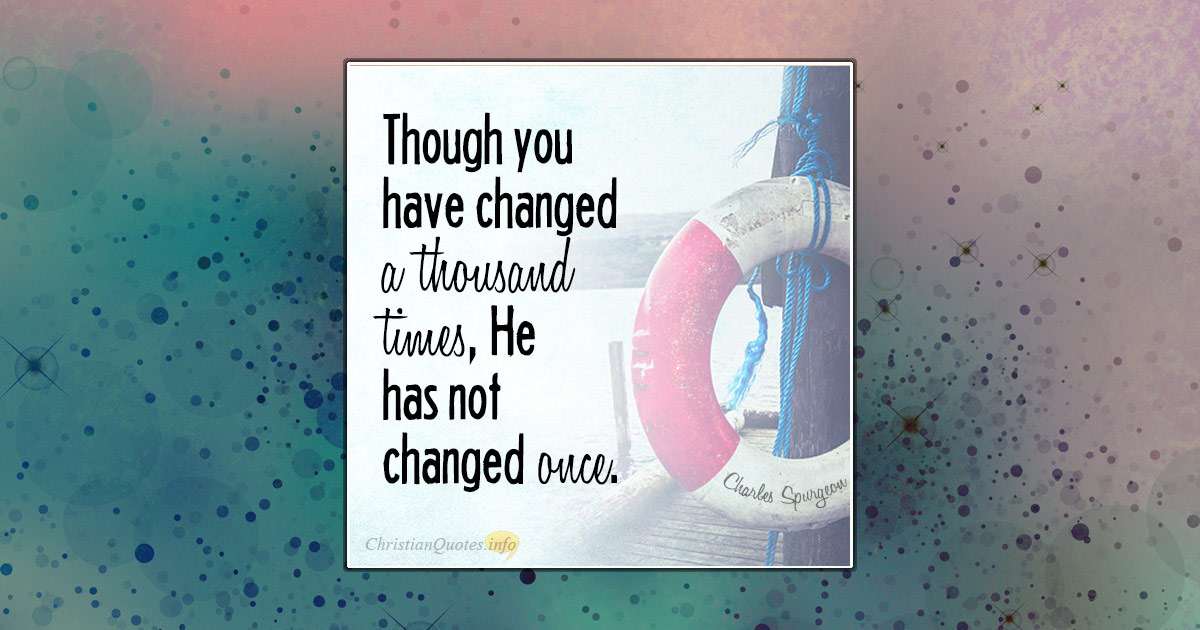 3 Ways We Change and God Doesn’t | ChristianQuotes.info