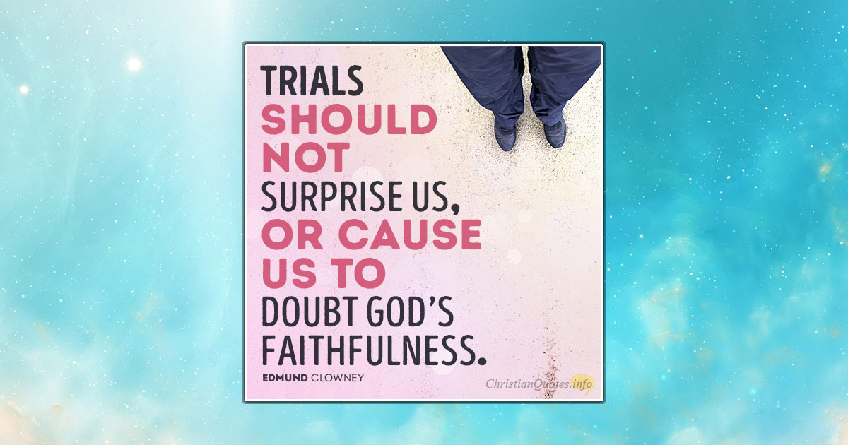 3 Reasons for Trials | ChristianQuotes.info