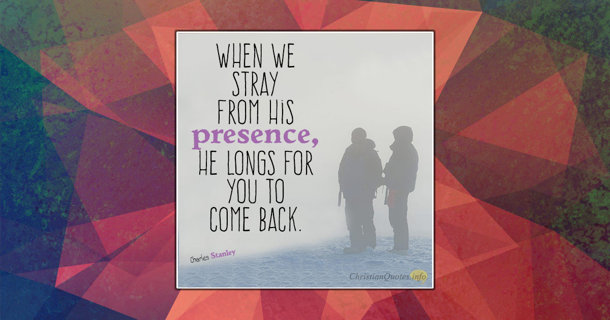 3 Ways We Stray From God | ChristianQuotes.info