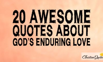 20 Awesome Quotes about God's Enduring Love | ChristianQuotes.info