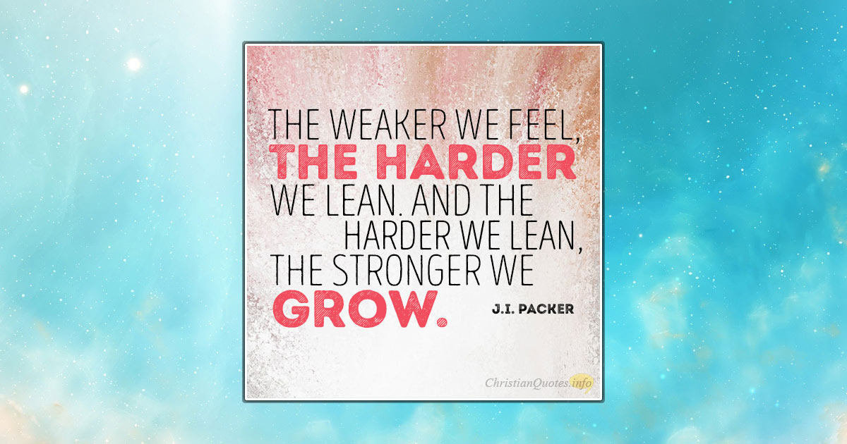 3 Ways Weakness Leads To Strength | ChristianQuotes.info
