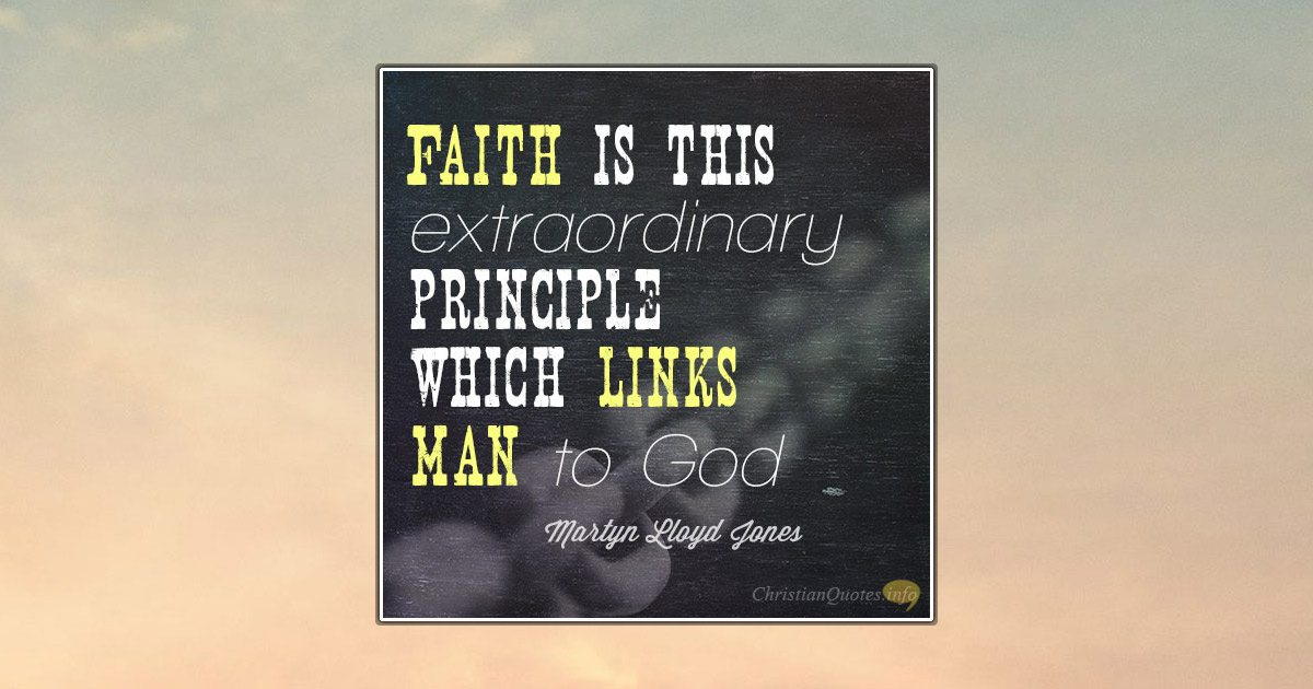 4 Ways Faith Connects Us to God | ChristianQuotes.info