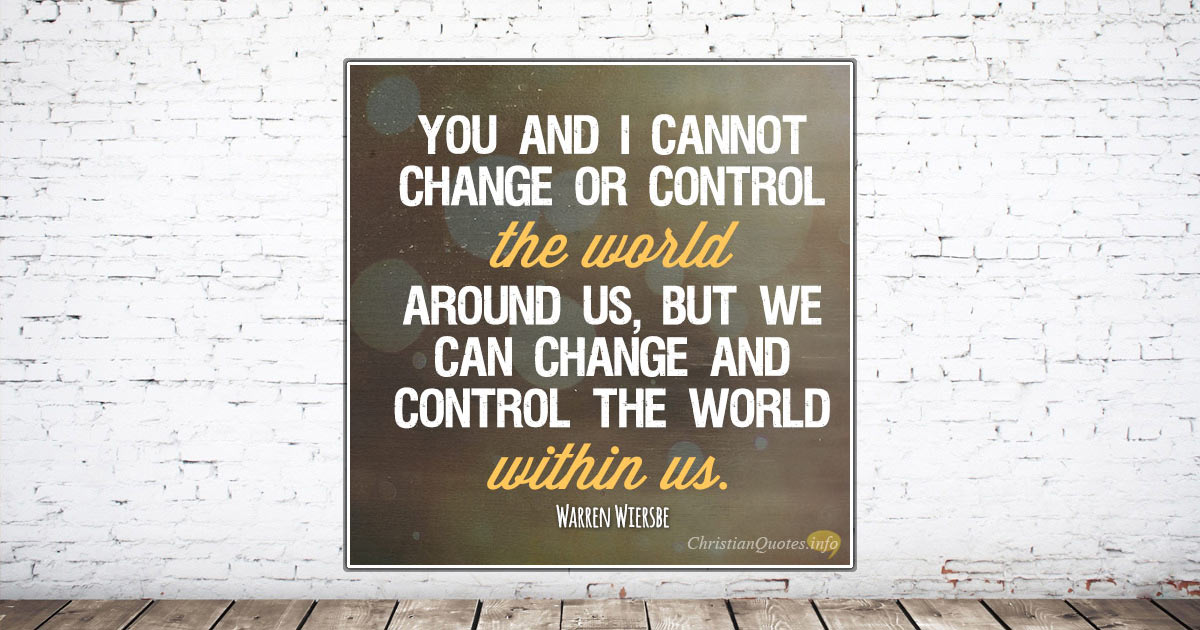 4 Strategies To Change Your World | ChristianQuotes.info
