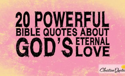 20 Powerful Bible Quotes about God's Eternal Love | ChristianQuotes.info