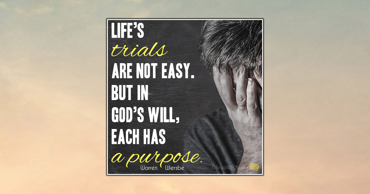 4 Reasons God Allows Trials | ChristianQuotes.info