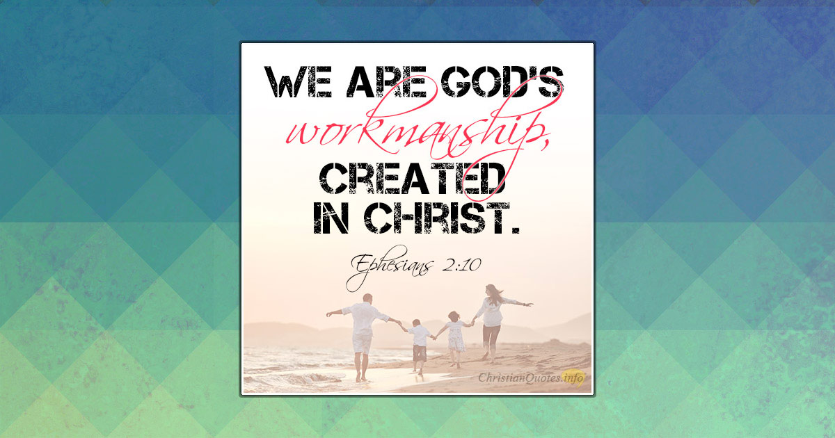 4 Reasons We’re Created For Good Works | ChristianQuotes.info