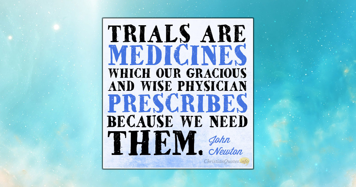 3 Reasons Trials Are Good For Us | ChristianQuotes.info