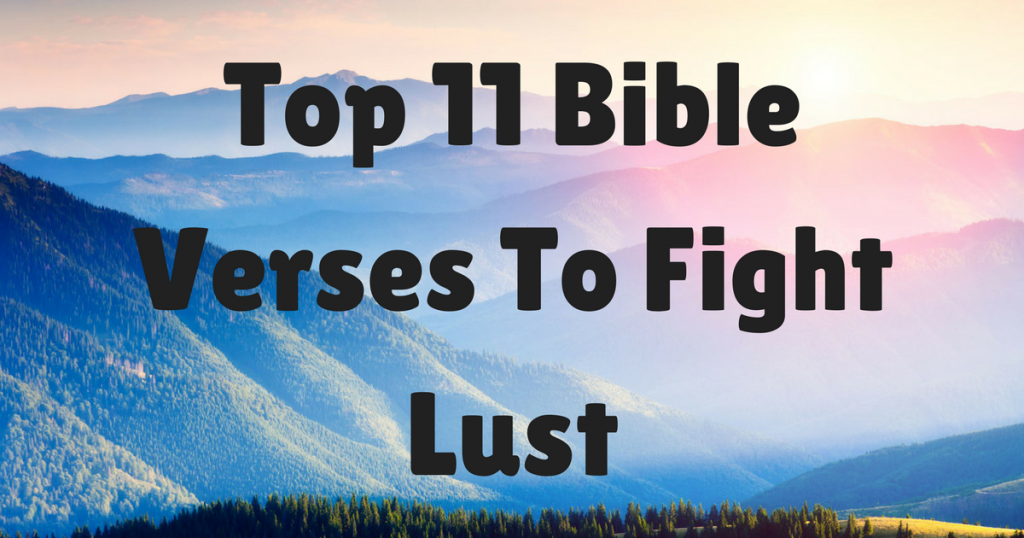 Top 11 Bible Verses To Fight Lust