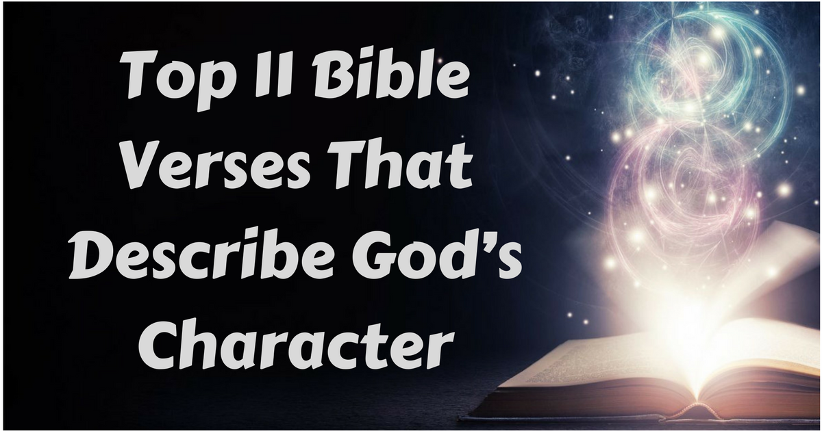Top 11 Bible Verses That Describe God’s Character | ChristianQuotes.info
