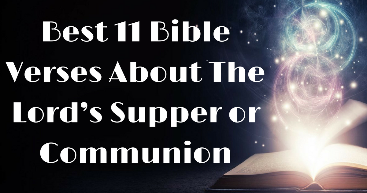 Best 11 Bible Verses About The Lord’s Supper or Communion ...