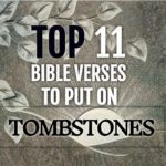 Top 11 Bible Verses To Put On Tombstones | ChristianQuotes.info