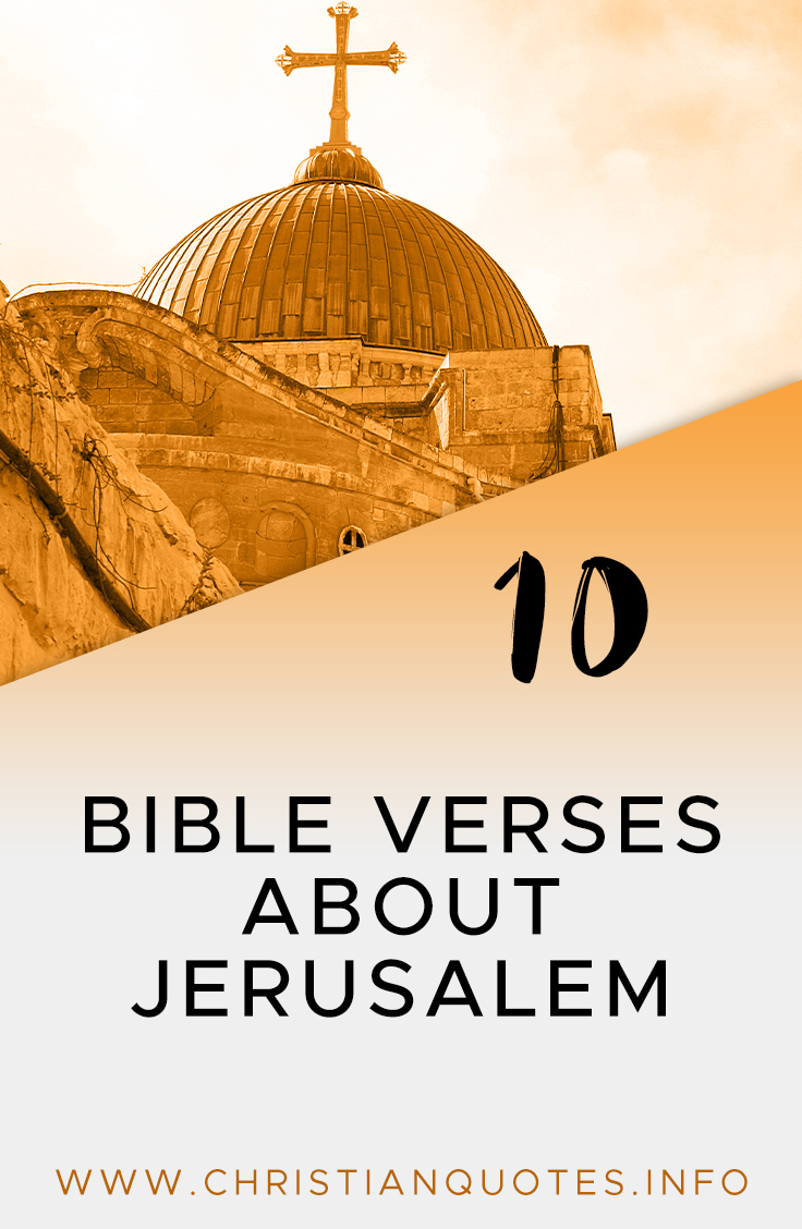 Top 10 Bible Verses About Jerusalem | ChristianQuotes.info
