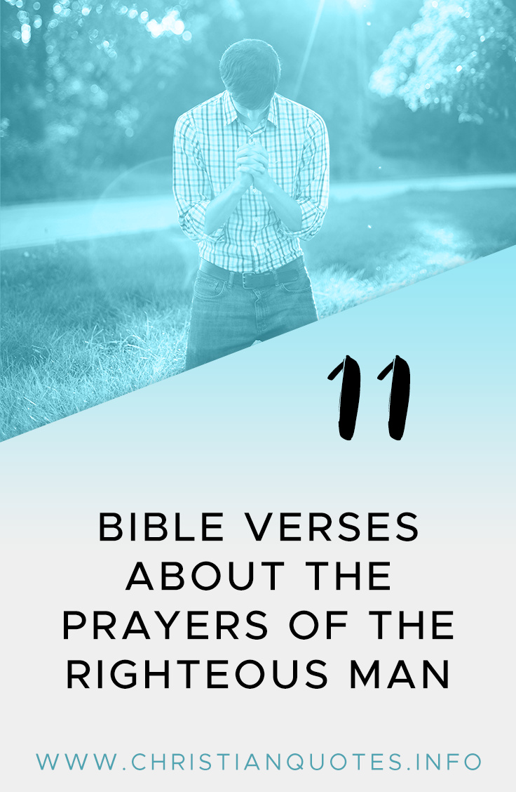 11 Bible Verses About The Prayers Of The Righteous Man ...