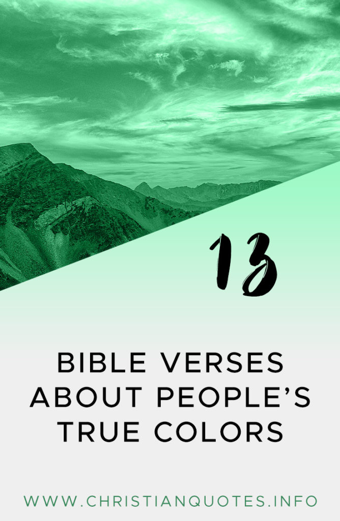 Top 13 Bible Verses About People’s True Colors | ChristianQuotes.info