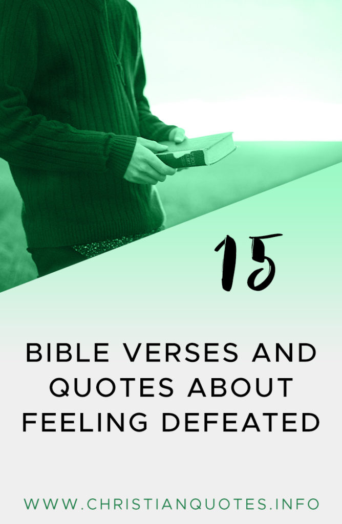 Top 15 Bible Verses and Quotes About Feeling Defeated | ChristianQuotes ...